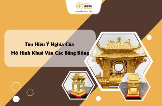 Tìm Hiểu Ý Nghĩa Của Mô Hình Khuê Văn Các Bằng Đồng
